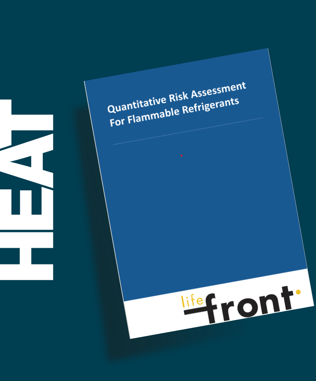 Quantitative Risk Assessment for Flammable Refrigerants - HEAT ...